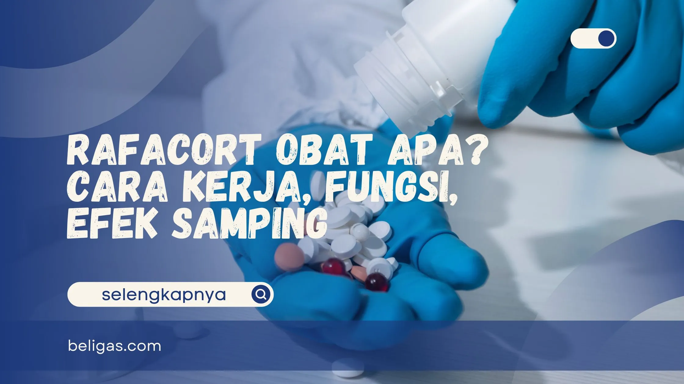 Rafacort Obat Apa? Cara Kerja, Fungsi, Efek Samping