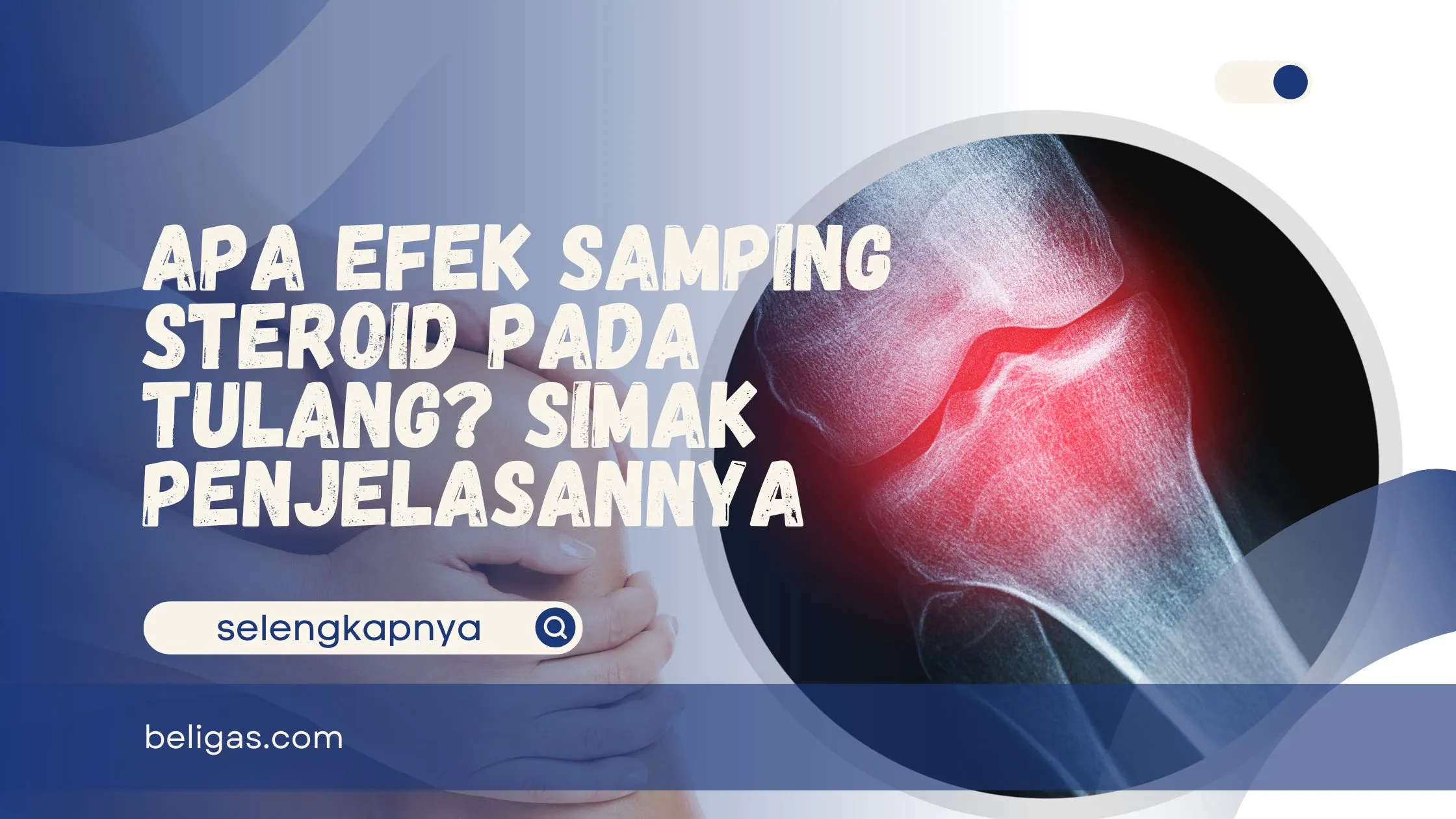 Apa Efek Samping Steroid Pada Tulang? Simak Penjelasannya