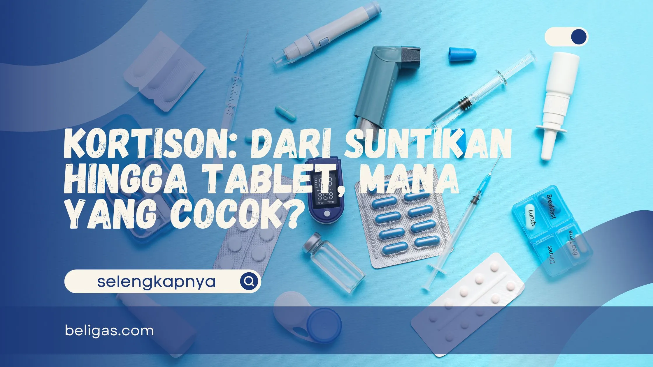 Kortison: Dari Suntikan Hingga Tablet, Mana yang Cocok?