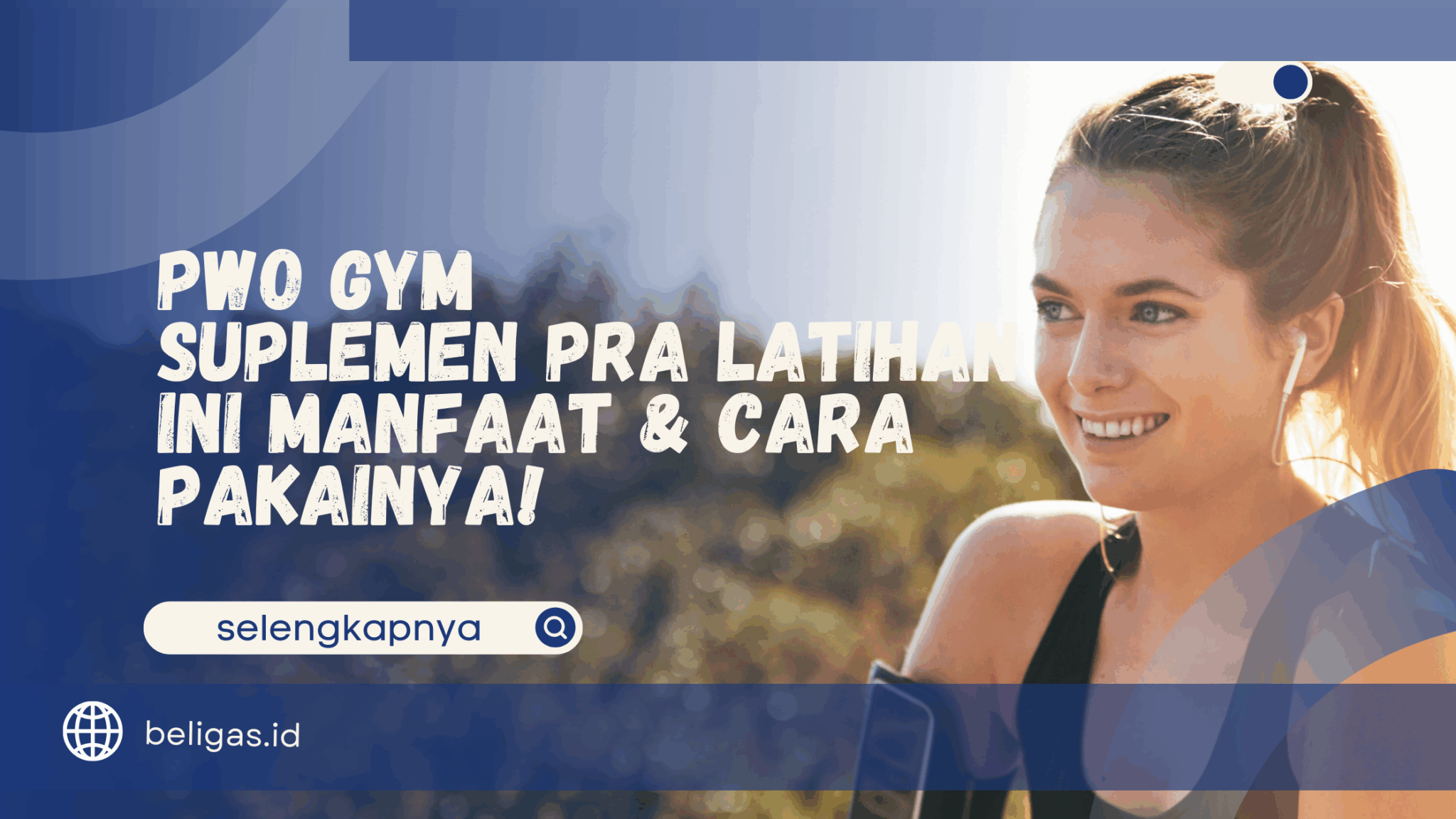 PWO Gym - Suplemen Pra Latihan, Ini Manfaat & Cara Pakainya!