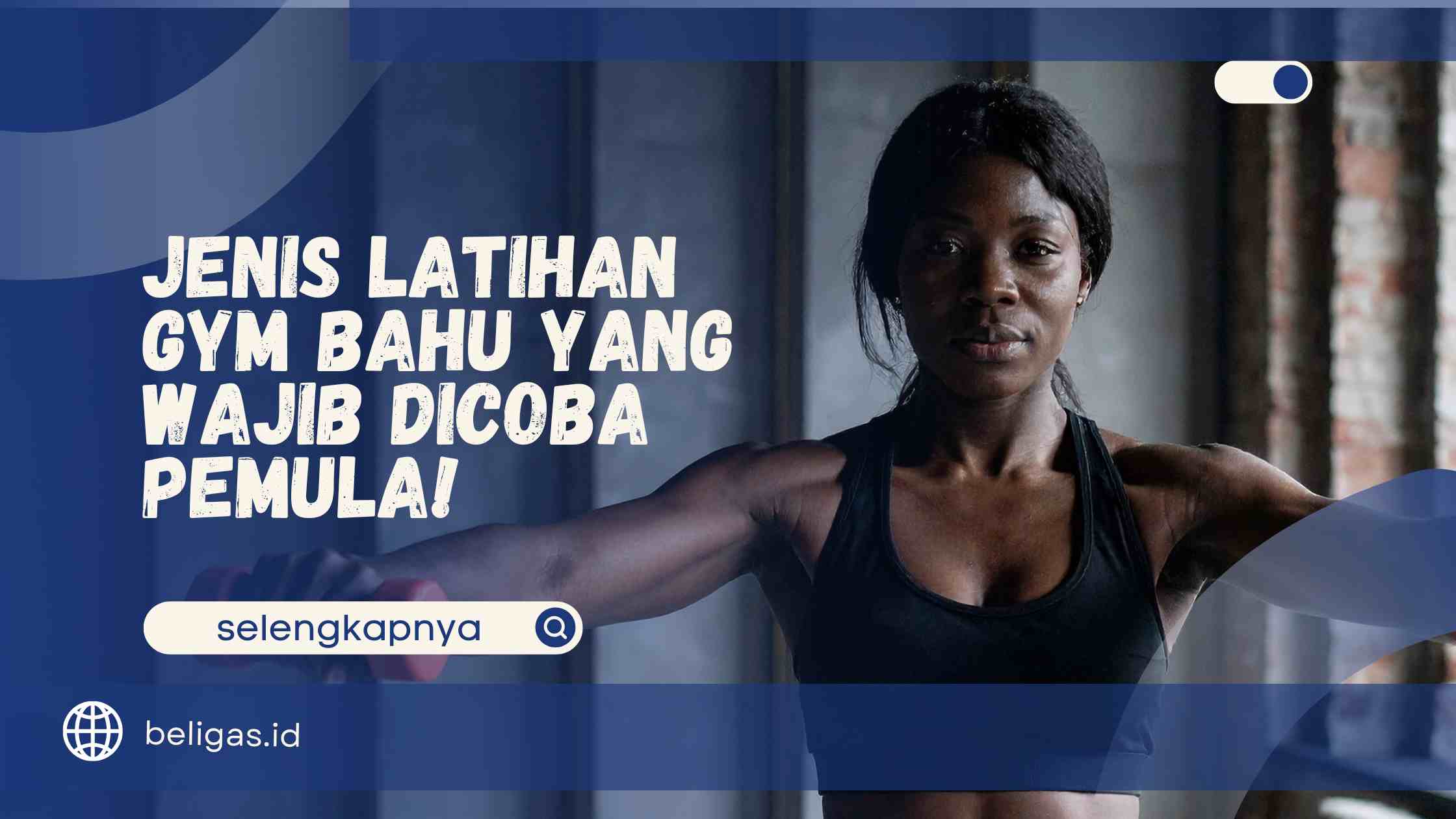 Jenis Latihan Gym Bahu yang Wajib Dicoba Pemula!