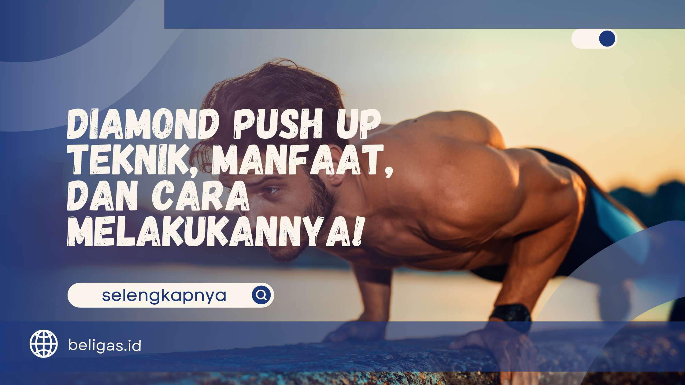 Diamond Push Up - Teknik, Manfaat, dan Cara Melakukannya!